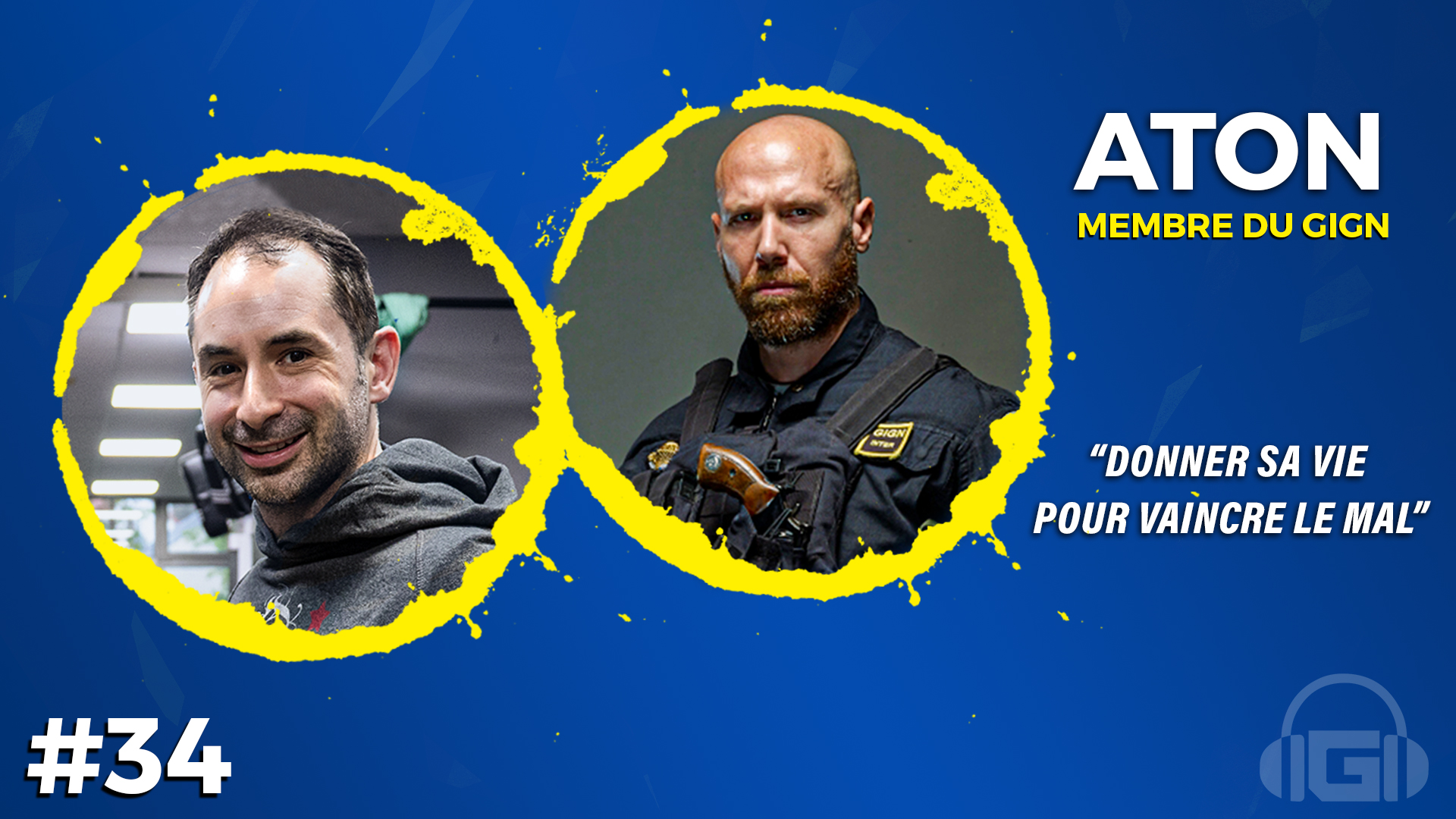 ATON : "DONNER SA VIE POUR VAINCRE LE MAL" [ex-GIGN & Acteur] Parlotte ...