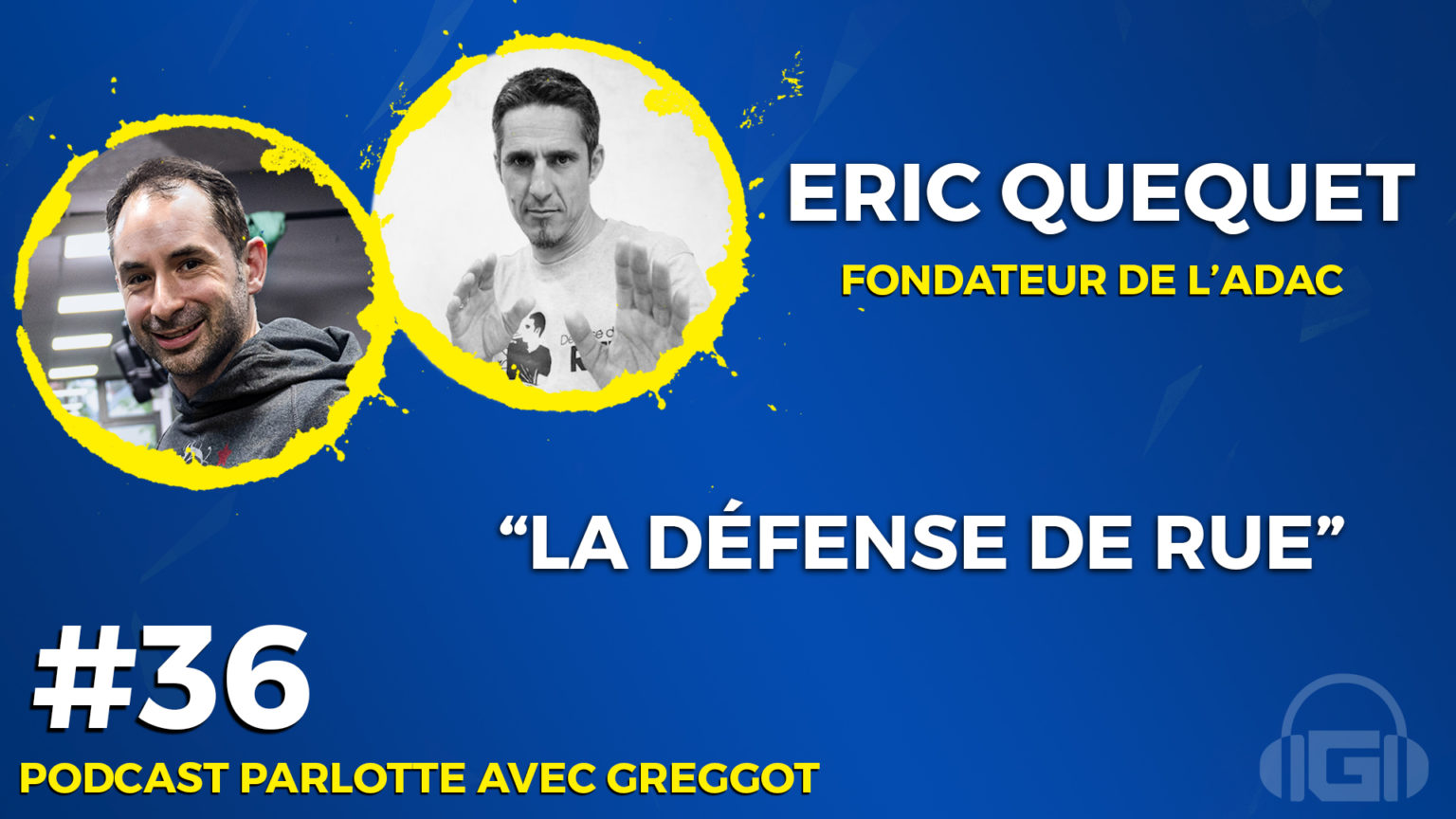 ERIC QUEQUET : LA DÉFENSE DE RUE Parlotte avec Greggot